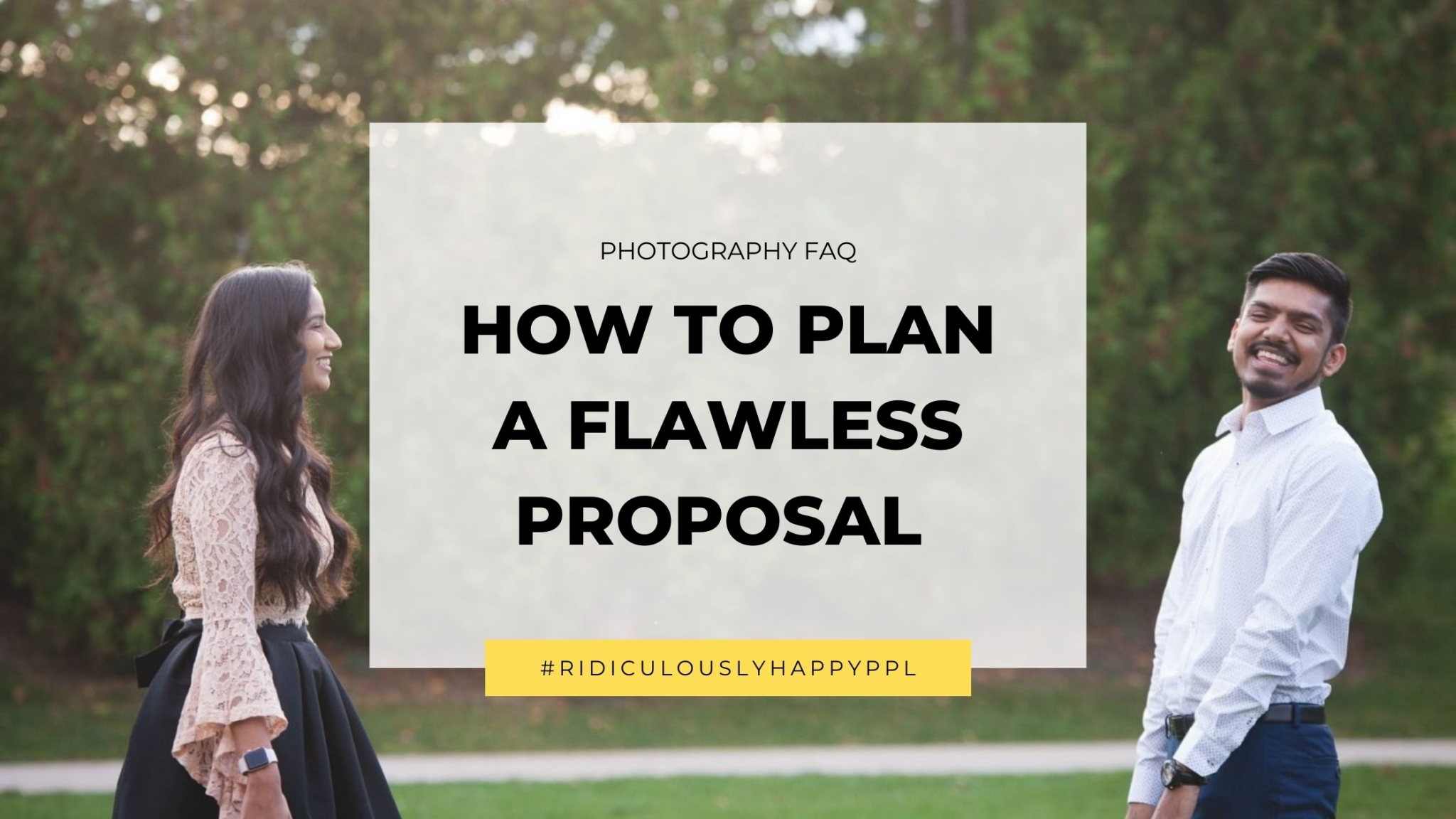 Planning Your Proposal: How To Plan A Flawless + Romantic Proposal